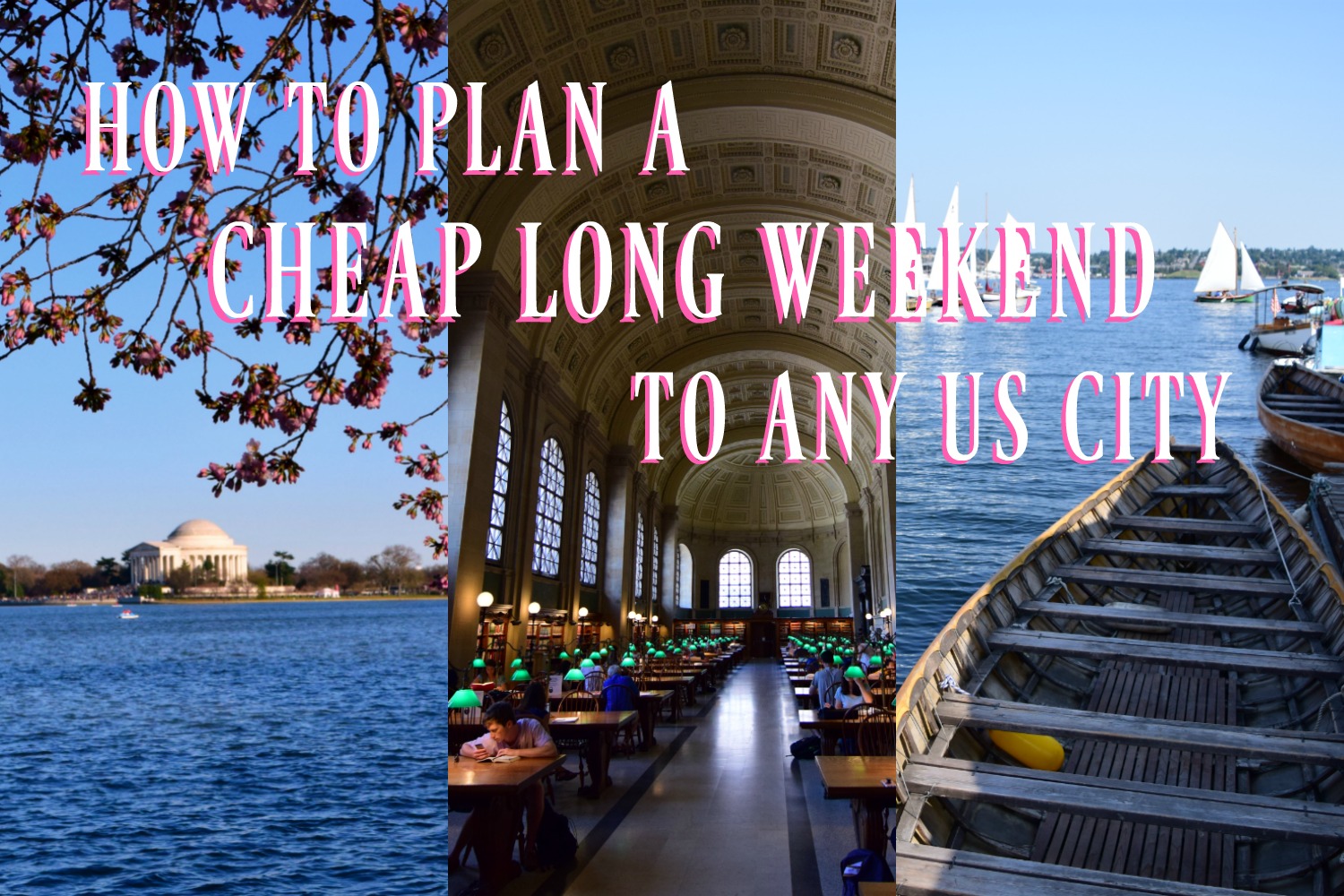 How to Plan a Cheap Long Weekend to Any US City – the xenophile life